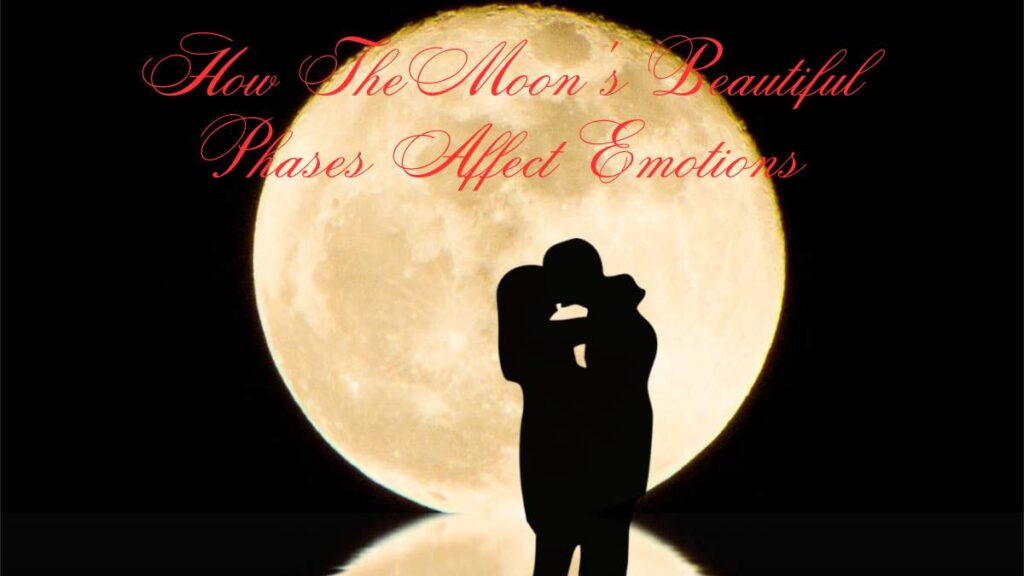 How The Moon's Beautiful Phases Affect Emotions